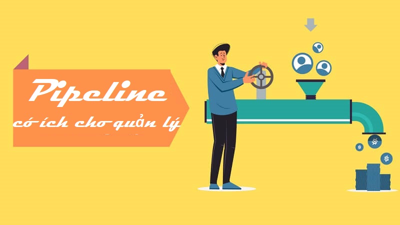 Pipeline là gì? Các giai đoạn của quy trình Pipeline