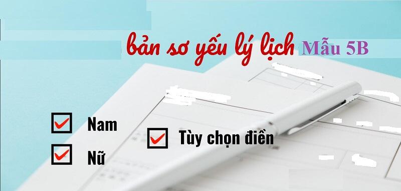 Những thông tin quan trọng cần biết về mẫu sơ yếu lý lịch 5B