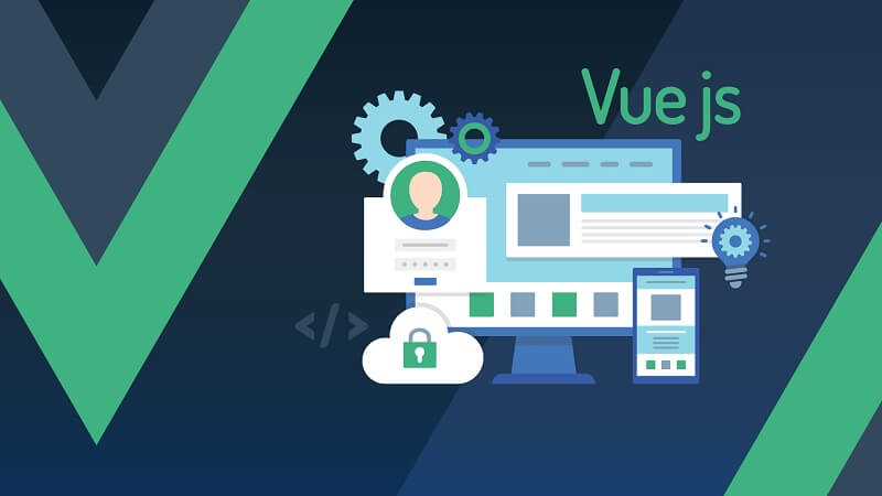 VueJS là gì? Điểm qua những ưu điểm tuyệt vời của VueJS