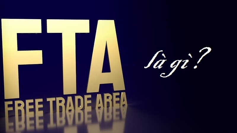 Mở rộng cơ hội phát triển qua hiểu biết FTA là gì?