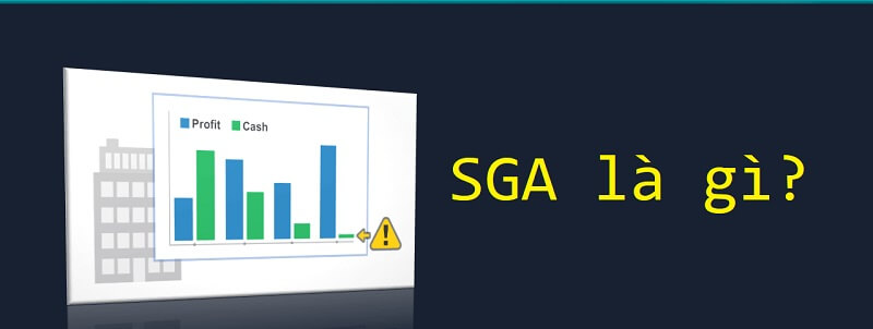 SGA là gì? Hướng dẫn quản lý chi phí SAGA hiệu quả
